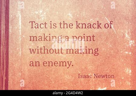 Tact is the knack of making a point without making an enemy - ancient ...