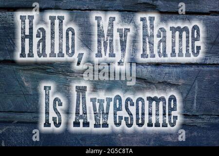 Hello My Name Is Awesome Concept text Stock Photo - Alamy