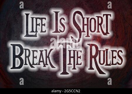 Life Is Short Break The Rules Concept text on background Stock Photo ...