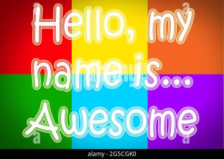 Hello My Name Is Awesome Concept text on background Stock Photo - Alamy