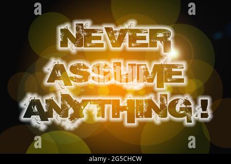 Never Assume Anything Concept text on background Stock Photo - Alamy