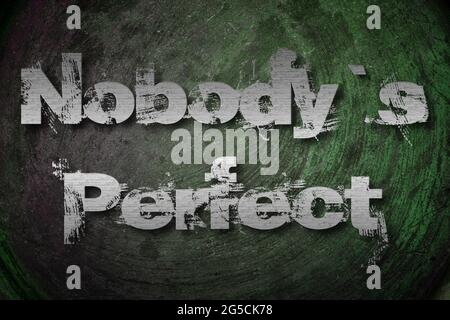 Nobody's Perfect Concept text on background Stock Photo - Alamy