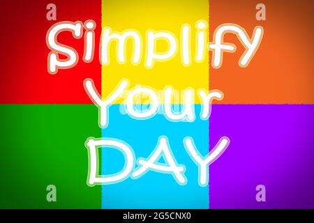 Simplify Your Day Concept text on background Stock Photo - Alamy
