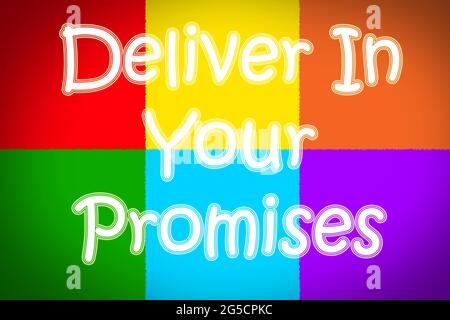 Deliver On Your Promises Concept text on background Stock Photo - Alamy
