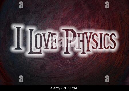 I Love Physics Concept Stock Photo - Alamy
