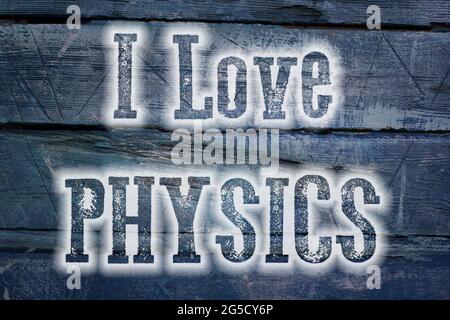 I Love Physics Concept Stock Photo - Alamy