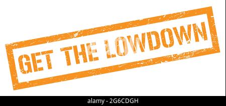 GET THE LOWDOWN orange grungy rectangle stamp sign Stock Photo - Alamy