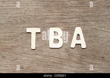 Alphabet letter with word TBA (abbreviation of to be announced) in ...