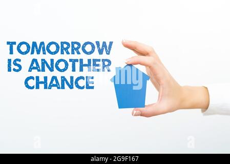 Text showing inspiration Tomorrow Is Another Chance. Business approach ...