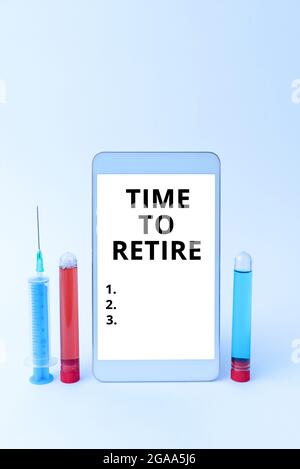 Text sign showing Time To Retire. Conceptual photo Take the pensioner ...