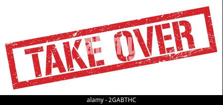 TAKE OVER red grungy rectangle stamp sign Stock Photo - Alamy