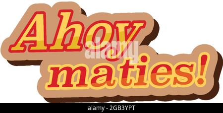 Pirate slang concept with Ahoy Maties font logo illustration Stock ...