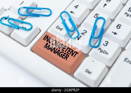 Text sign showing Incompetent Manager. Business photo showcasing ...