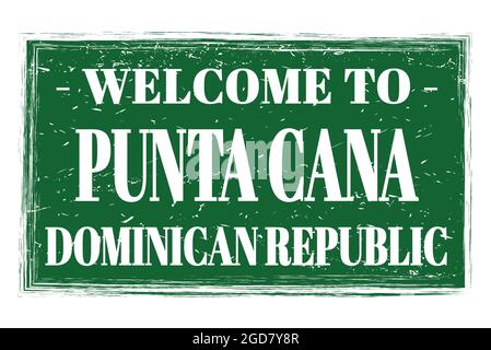 WELCOME TO PUNTA CANA - DOMINICAN REPUBLIC, words written on red ...