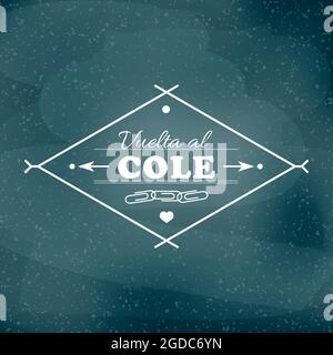 Back to school in Spanish. "Vuelta al cole". Welcome back to school ...