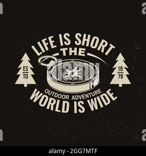 Life is short and the world is wide. Outdoor adventure. Vector. Concept ...