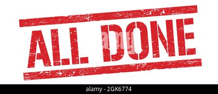 ALL DONE text on red grungy rectangle stamp sign Stock Photo - Alamy