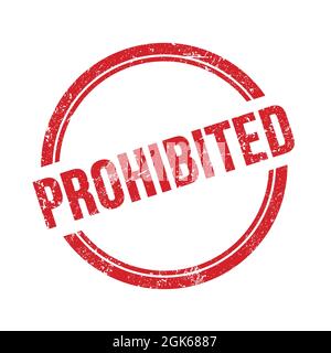 PROHIBITED text written on red round vintage rubber stamp Stock Photo ...