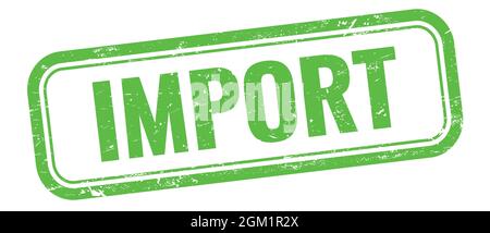 IMPORT text on green grungy vintage rectangle stamp Stock Photo - Alamy