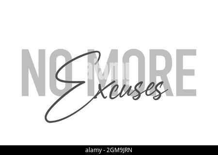 Handwriting text No Excuses. Concept meaning telling someone not to ...