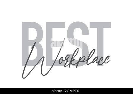Handwriting text Best Workplace, Concept meaning Ideal company to work ...