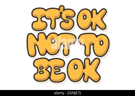 It's ok not to be ok lettering Stock Vector Image & Art - Alamy