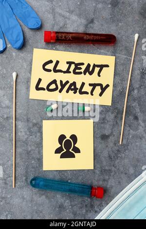 Text sign showing Client Loyalty. Business photo showcasing The result ...