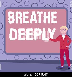 Hand writing sign Breathe Deeply. Business approach to take a large ...
