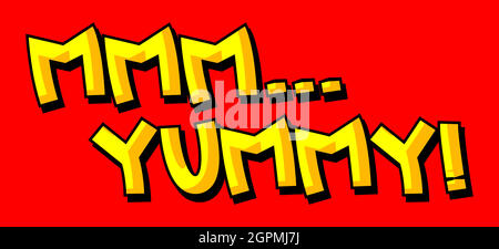 Mmm Yum Yum Comic book style text. Delicious food and tasty snack, satisfaction experience ...