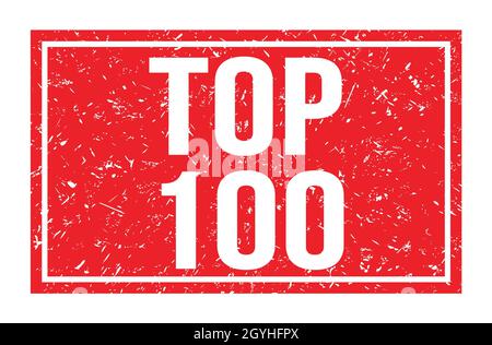 TOP 100, words written on red grungy stamp sign Stock Photo - Alamy