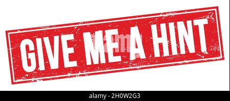 GIVE ME A HINT text on red grungy rectangle vintage stamp Stock Photo ...