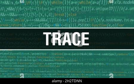 TRACE concept with Random Parts of Program Code. TRACE with Programming code abstract technology ...