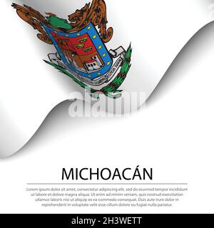Waving flag of Michoacan is a state of Mexico on white background ...