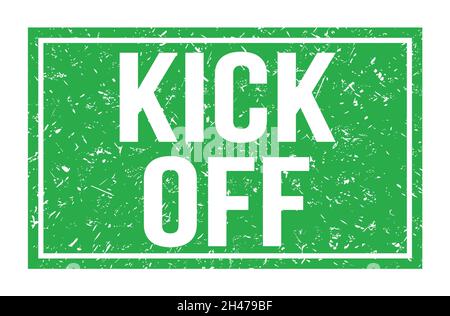 KICK OFF, words written on black rectangle stamp sign Stock Photo - Alamy
