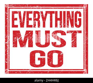 EVERYTHING MUST GO, words written on red stamp sign Stock Photo - Alamy