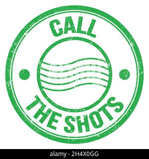 CALL THE SHOTS text written on blue dash stamp sign Stock Photo - Alamy