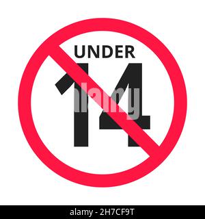 Fourteen plus icon, under 14 years old prohibition sign, age ...