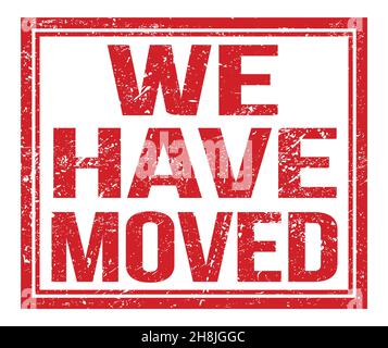 WE HAVE MOVED, words written on red stamp sign Stock Photo - Alamy