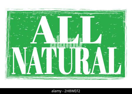 ALL NATURAL, words written on green rectangle stamp sign Stock Photo ...