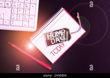 Handwriting text Hump Day. Concept meaning climbing a proverbial hill ...