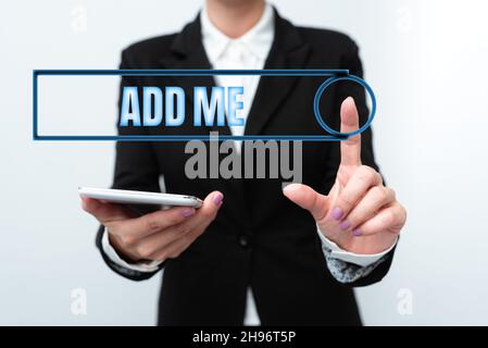 Sign displaying Add Me. Business showcase asking someone to add oneself ...
