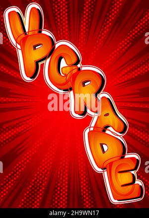 Upgrade. Comic book word text on abstract comics background. Retro pop ...