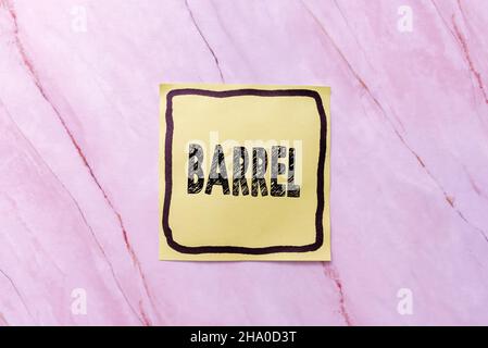 Text sign showing Barrel. Concept meaning cylindrical container bulging ...