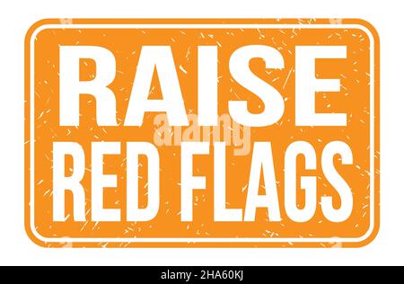 RAISE RED FLAGS, words written on red stamp sign Stock Photo - Alamy