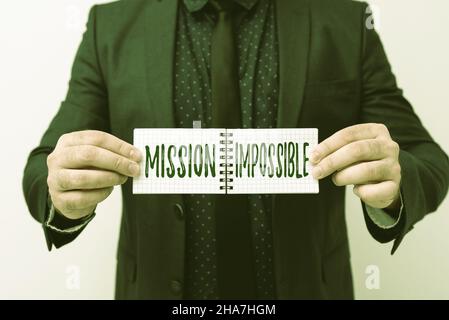 Inspiration showing sign Mission Impossible, Business idea Difficult ...