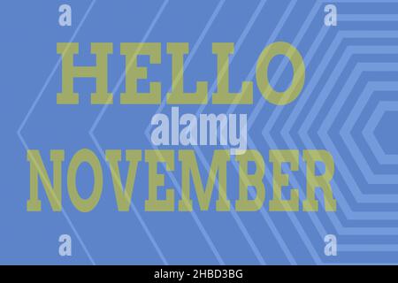 Hand writing sign Hello November, Business idea greeting used when ...