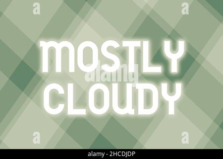 Hand writing sign Mostly Cloudy. Word Written on Shadowy Vaporous Foggy ...