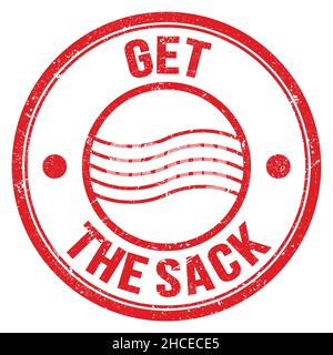 GET THE SACK, words written on red rectangle stamp sign Stock Photo - Alamy