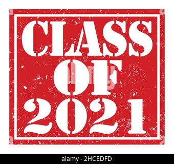 CLASS OF 2021, words written on orange grungy stamp sign Stock Photo ...