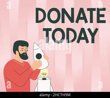 Text showing inspiration Donate Today, Business showcase to give like ...